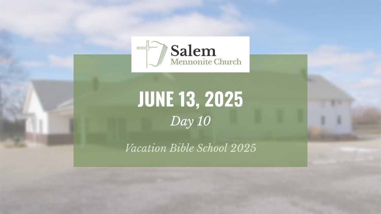 VBS 2025 - Day 10 Opening/Story - Salem Mennonite Church